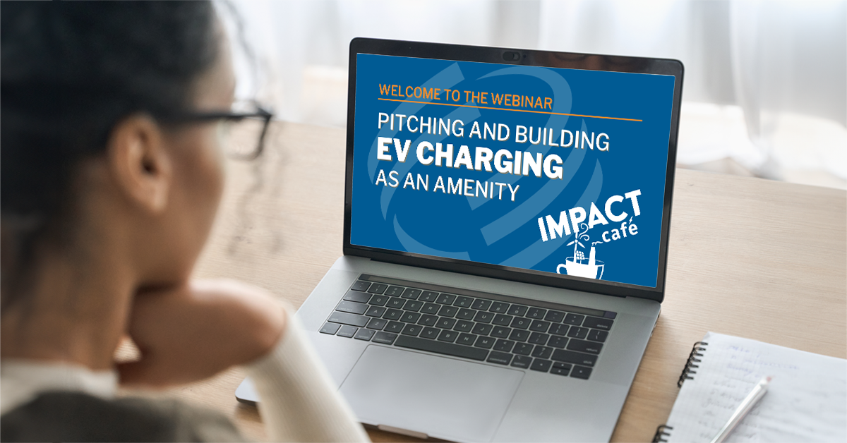 Webinar Recap: Pitching and Building EV Charging as an Amenity